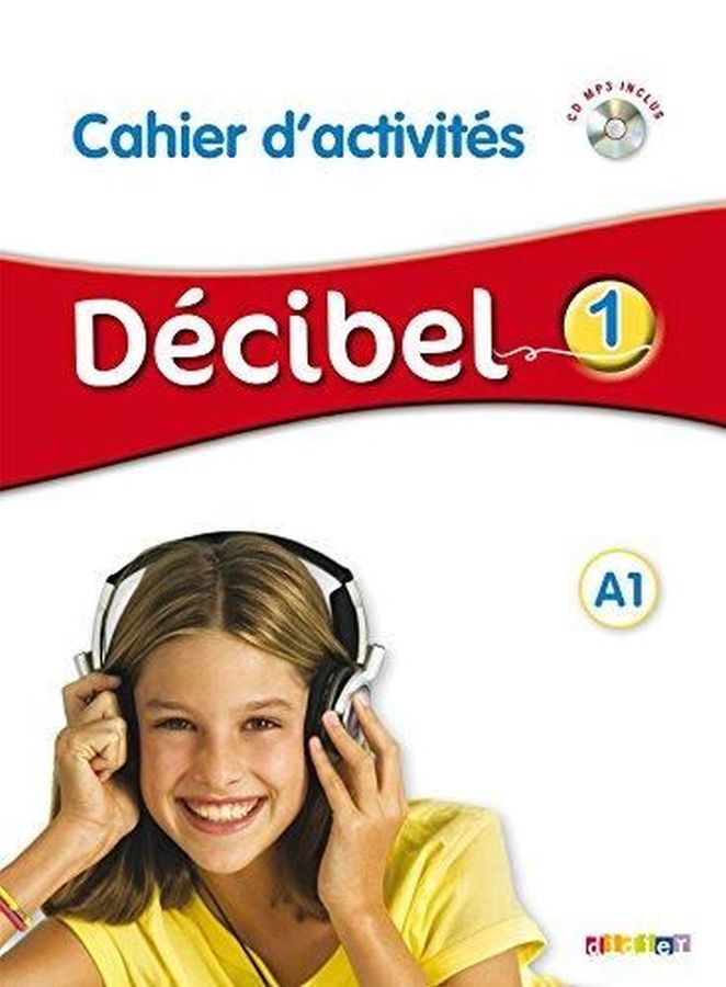 DECIBEL 1 A1, delovni zvezek s cd-jem za francoščino kot izbirni ...