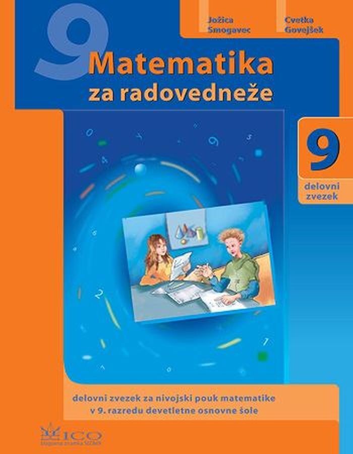 MATEMATIKA ZA RADOVEDNEŽE 9, delovni zvezek za matematiko, 9. raz. OŠ ...