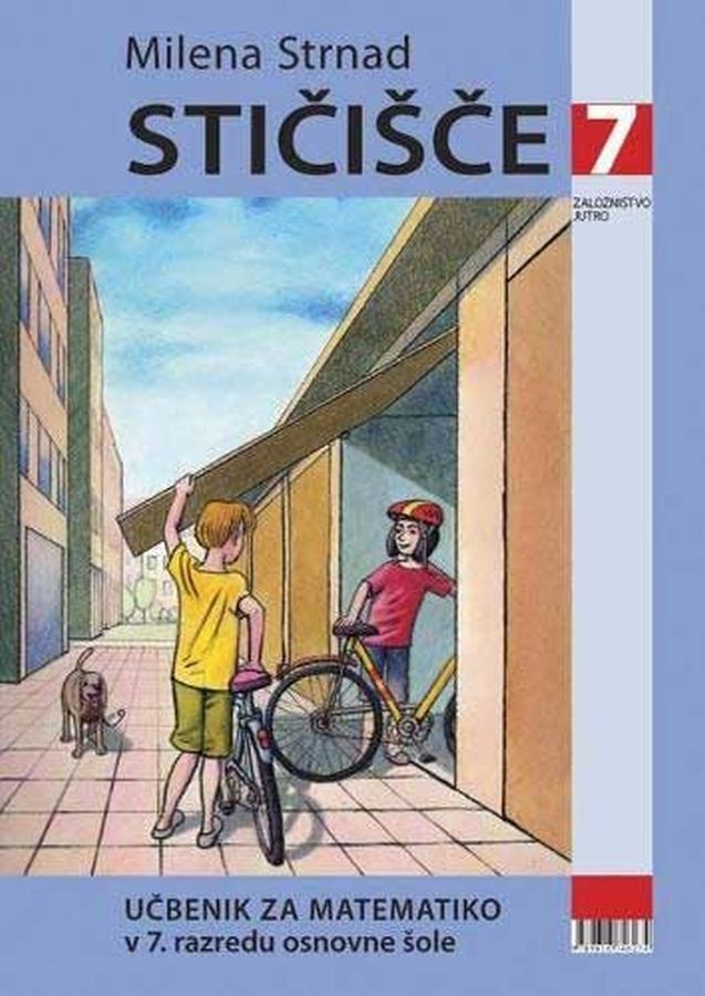 STIČIŠČE 7, učbenik za matematiko, 7. raz. OŠ., JUTRO - go2school.com
